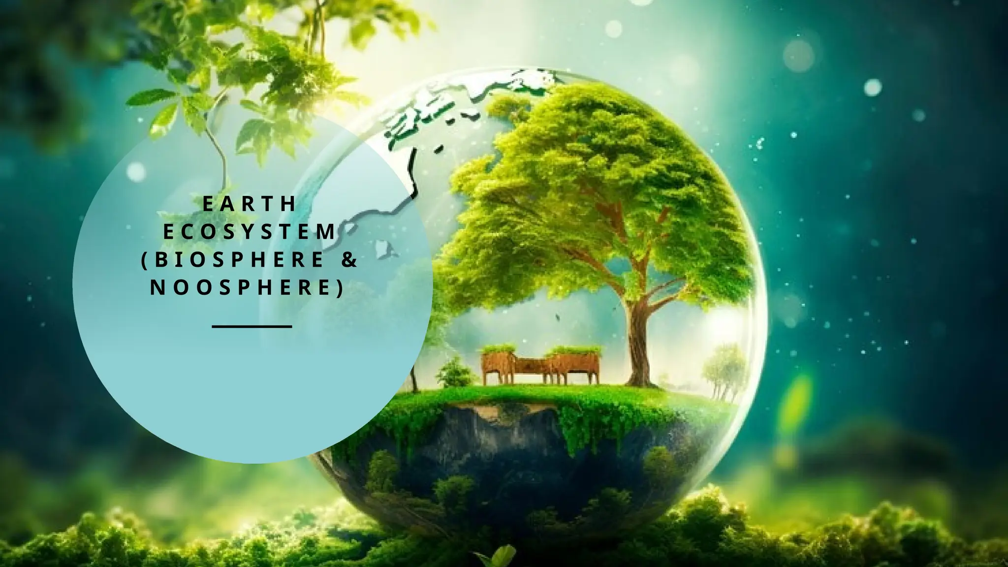 Earth-Ecosystem-Biosphere-Noosphere.pptx