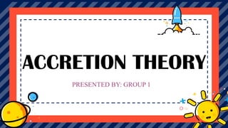 Earth-Science-ACCRETION theory ppptx ppt | PPTX