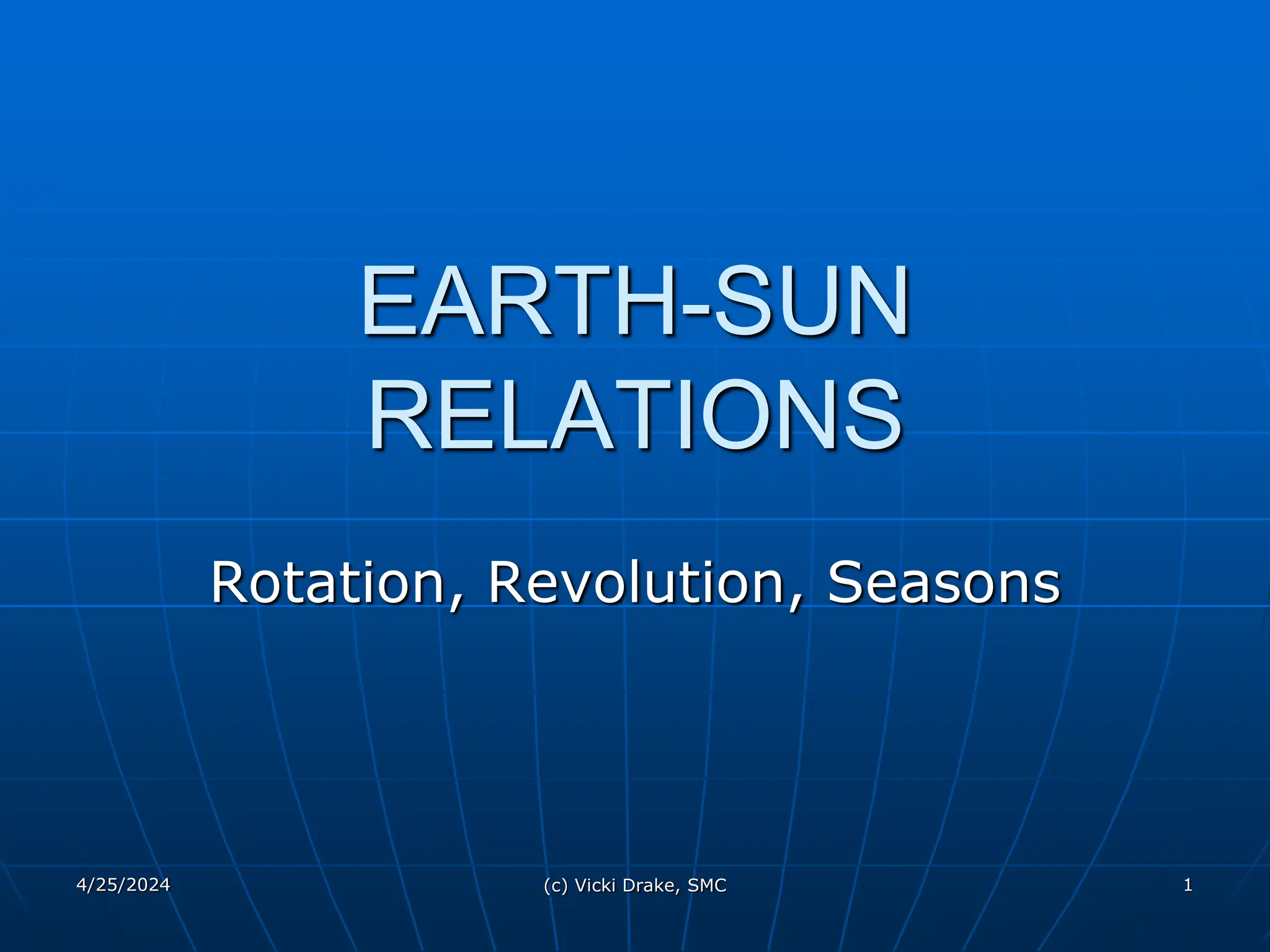 EARTH-SUN RELATIONS (Energy of the Sun to Earth).ppt