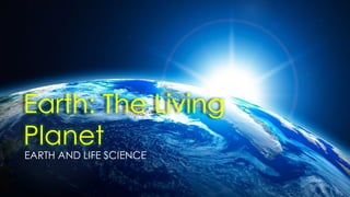 Earth: The Living Planet | PPT