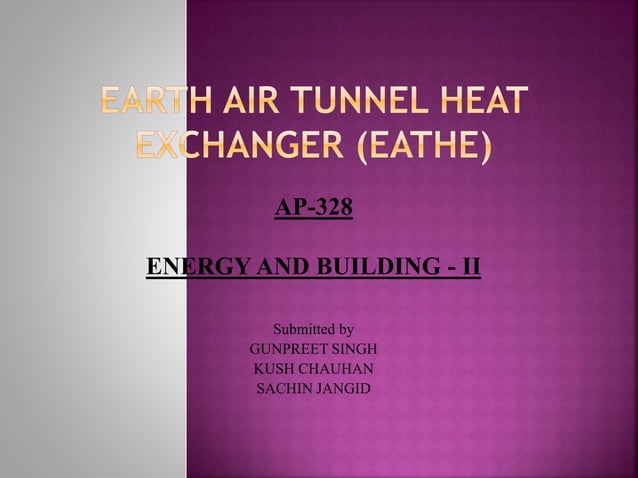 Earth Air Tunnel Cooling And Heating System By Gunpreet Singh Pptx Indoor Environmental