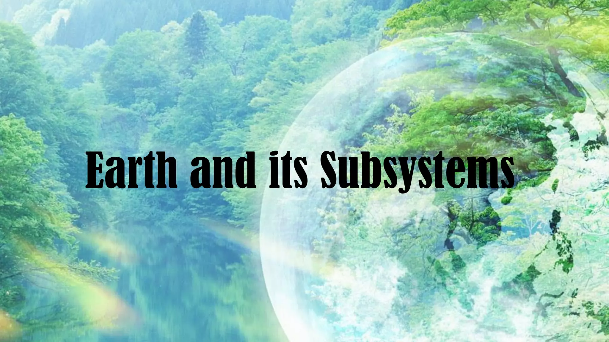 Earth and Life Science - Earth Subsystems | PDF | Geography | Science