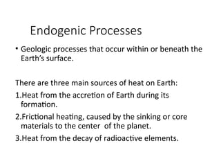 EARTH AND LIFE SCIENCE - EXOGENIC AND ENDOGENIC PROCESSES.pptx
