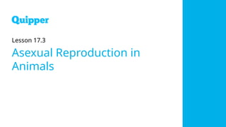 Earth and Life Science SHS 17.3 Asexual Reproduction in Animals.pptx ...