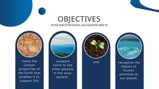 UNIQUE CHARACTERISTICS OF THE EARTH THAT ENABLES LIFE | PPTX