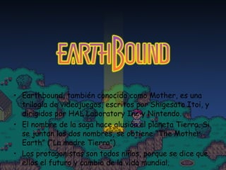 Earthbound | PPT