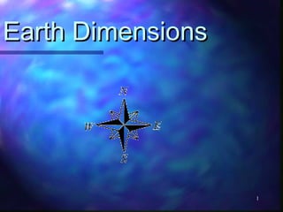 Earth_Dimensions using compass radoo.ppt