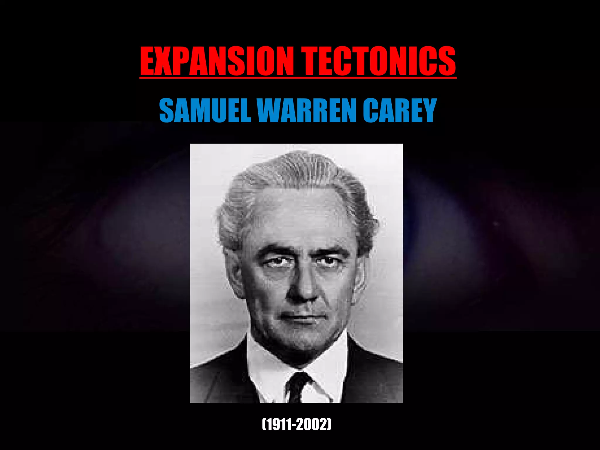 EARTH EXPANSION TECTONICS (PART 2) - SAMUEL WARREN CAREY | PPS