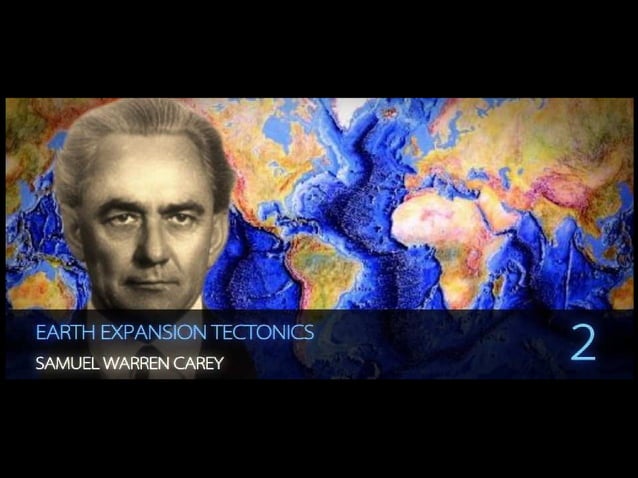 EARTH EXPANSION TECTONICS (PART 2) - SAMUEL WARREN CAREY | PPS