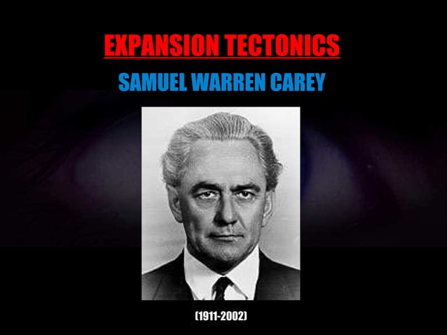 EARTH EXPANSION TECTONICS (PART 2) - SAMUEL WARREN CAREY | PPS