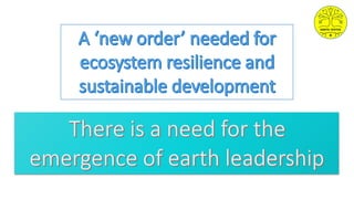 Earth leaders for ecosystem resilience and sustainable development | PPTX