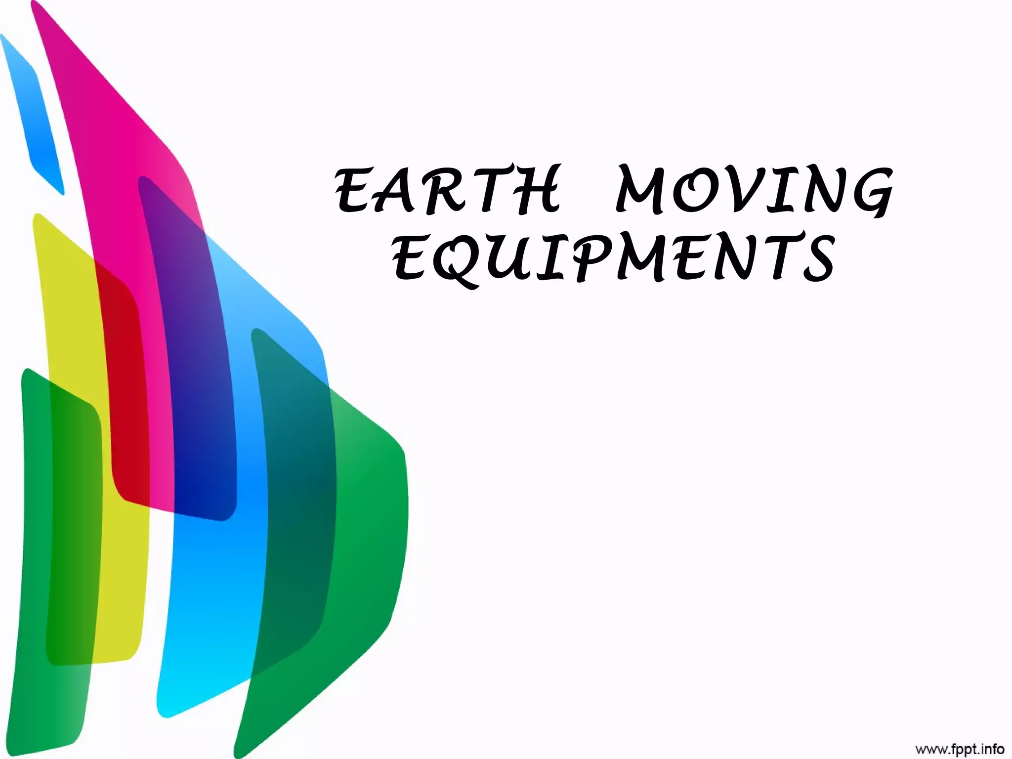 Earth moving equipments | PPT