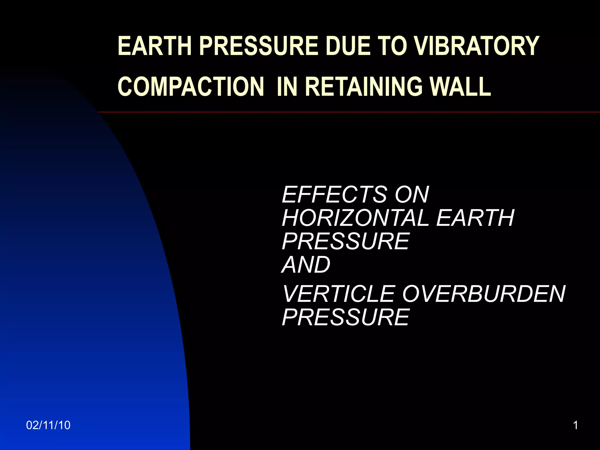 Earth Pressure Due To Vibratory Compaction | PPT