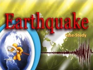 Earthquake- Case Study | PPSX