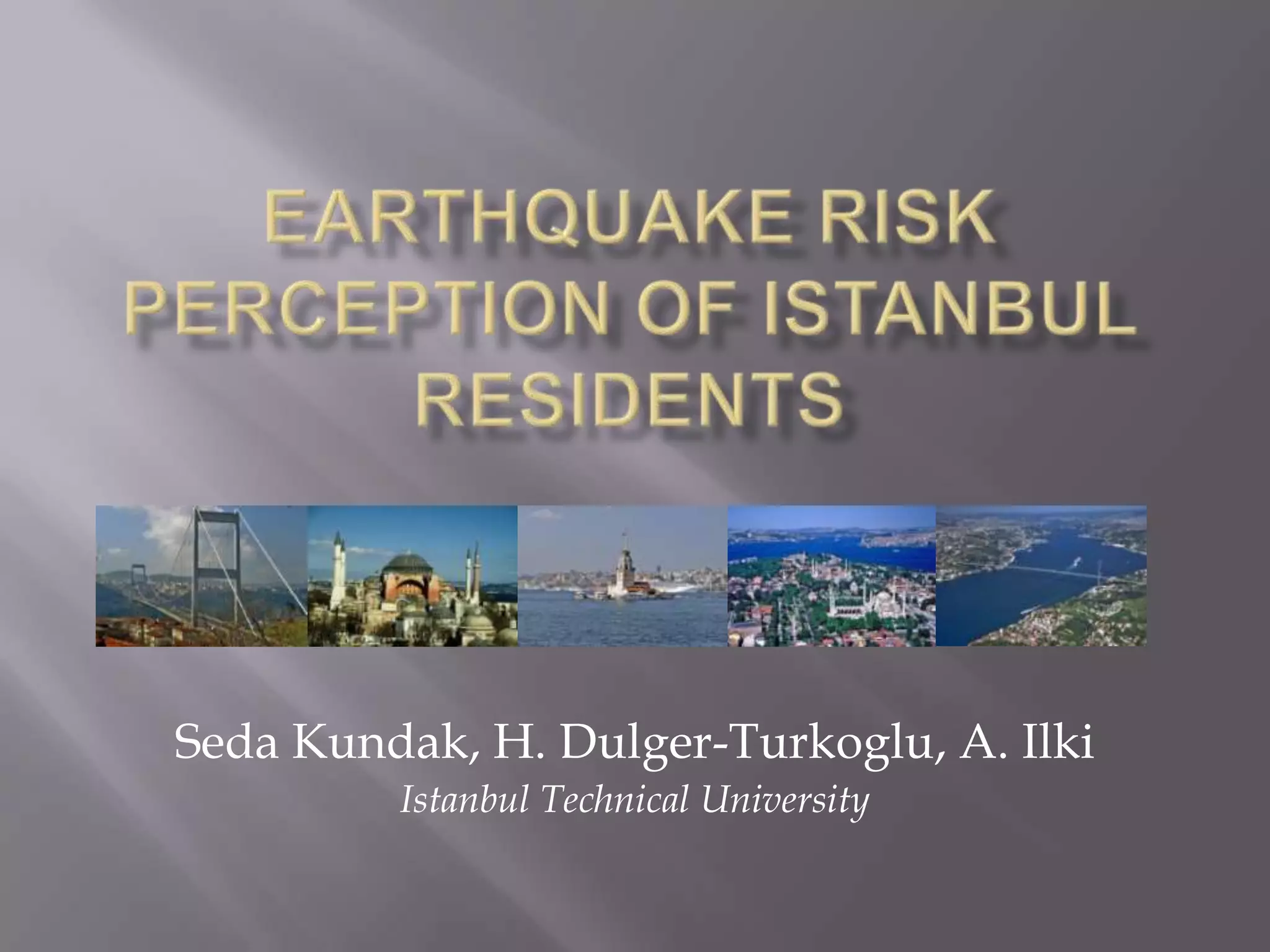 Earthquake Risk Perception of Istanbul Residents | PPTX