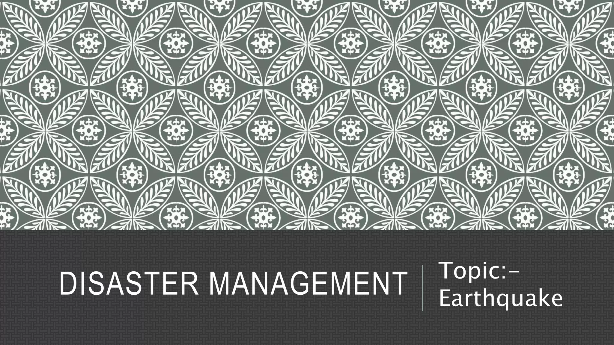 Earthquake - Disaster Management | PPTX
