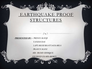 Earthquake proof structures | PPTX