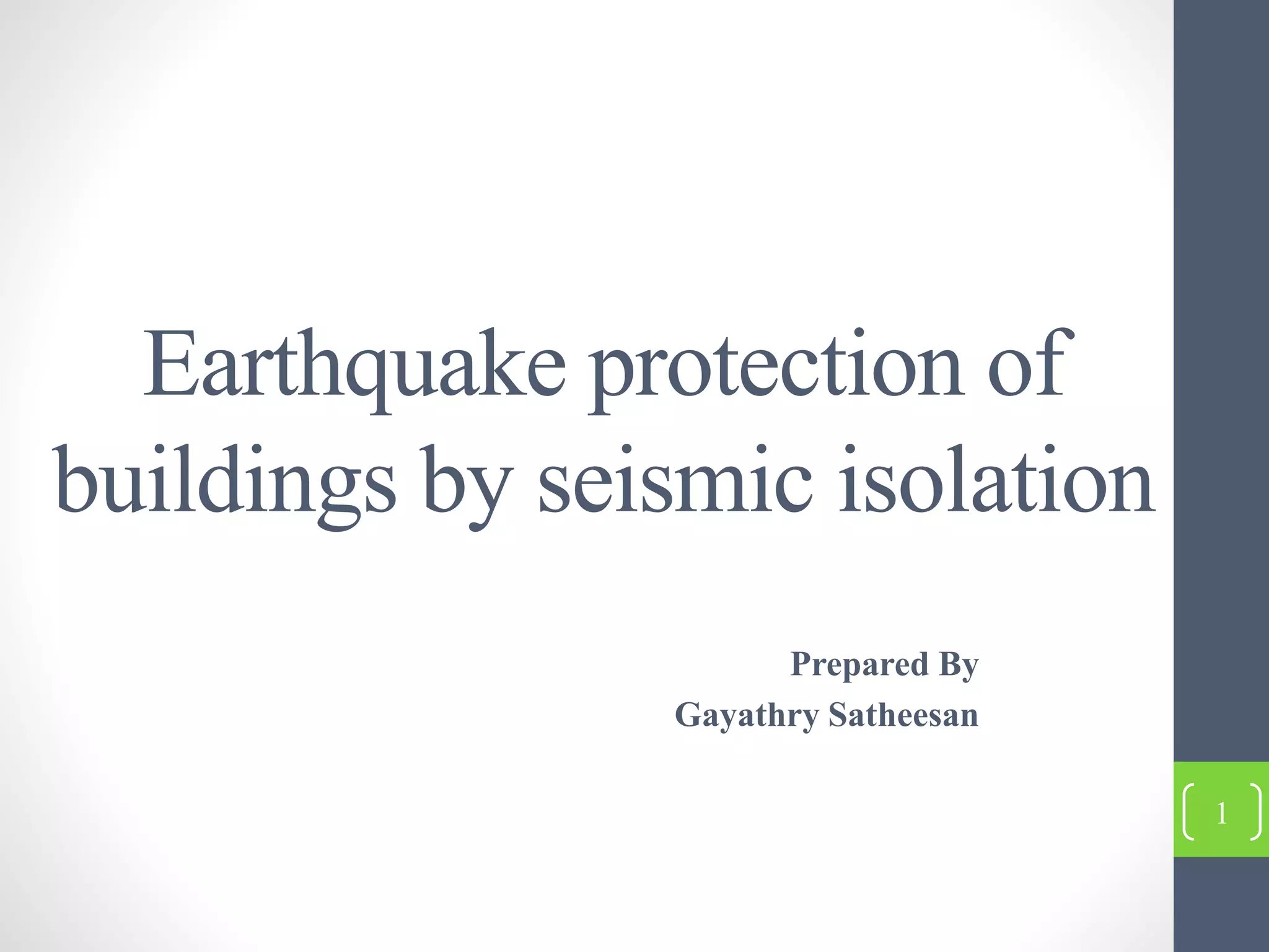 Earthquake protection of buildings by seismic isolation | PPT