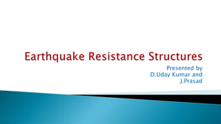 Earthquake resistance structures | PPT