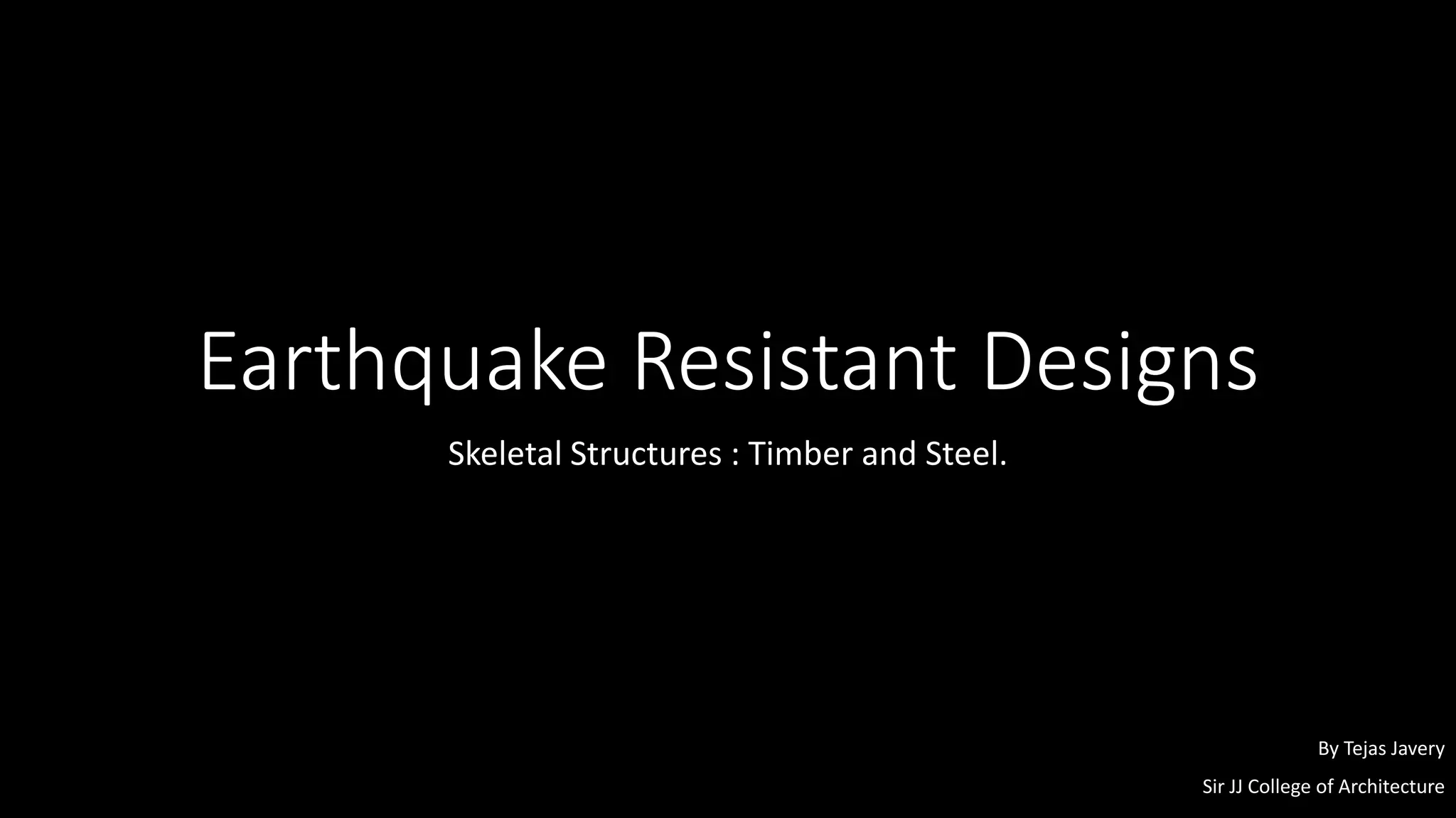 Earthquake Resistant Designs - Timber and Steel | PPTX