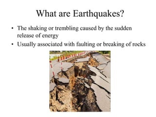 Earthquake Science - What They Are, How They're Formed | PPT