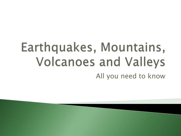 Earthquakes, mountains, volcanoes and valleys | PPT