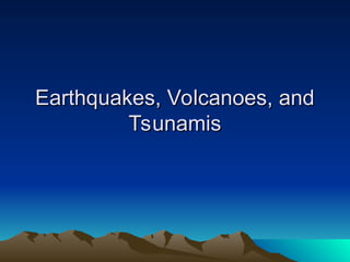 earthquakes/tsunamis/volcanoes and other related disaster | PPT
