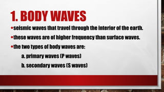 EARTHQUAKE WAVES (Seismic Waves and its types) | PPT