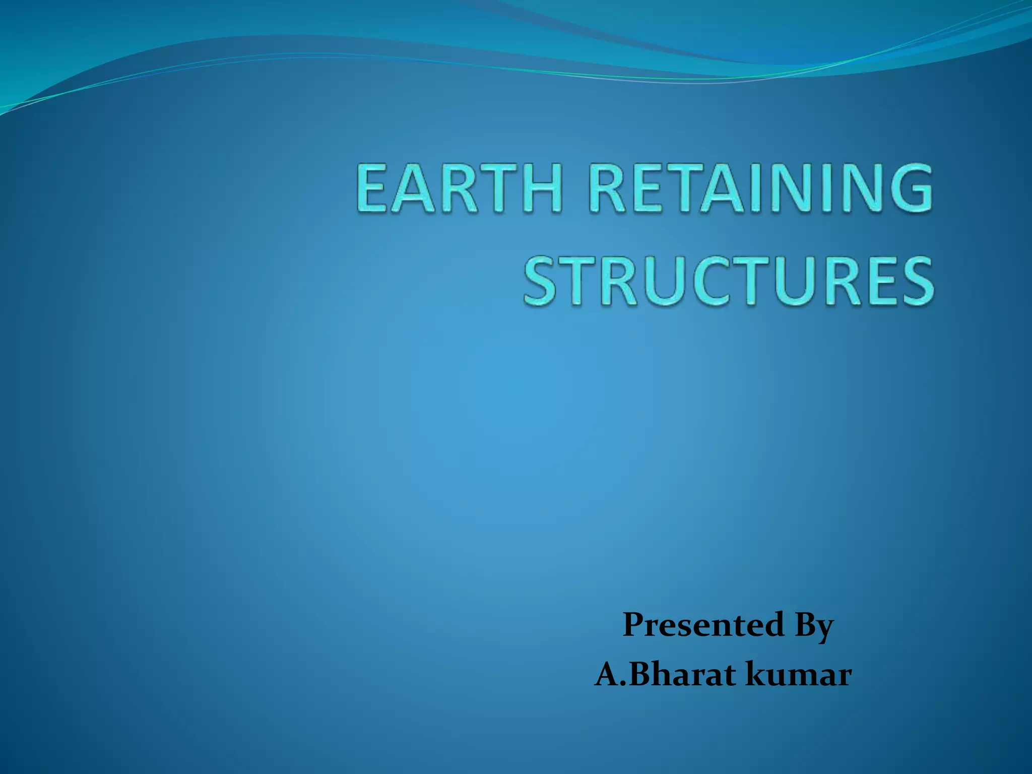 Earth Retaining Structures Pptx