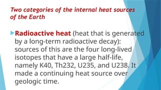 Earth’s Internal Heat: Source and Impact | PPTX