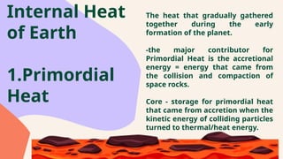 EARTH SCIENCE FINALS LESSON - EARTH'S INTERNAL HEAT.pptx