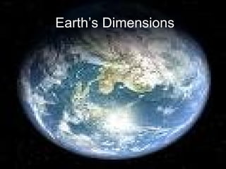 Earth’s Dimensions | PPT | Geography | Science