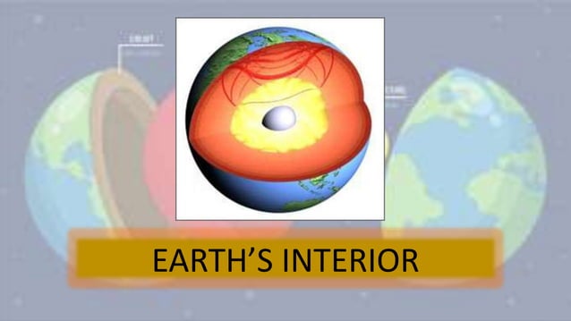 EARTH’S INTERIOR Layers of the earth.pptx