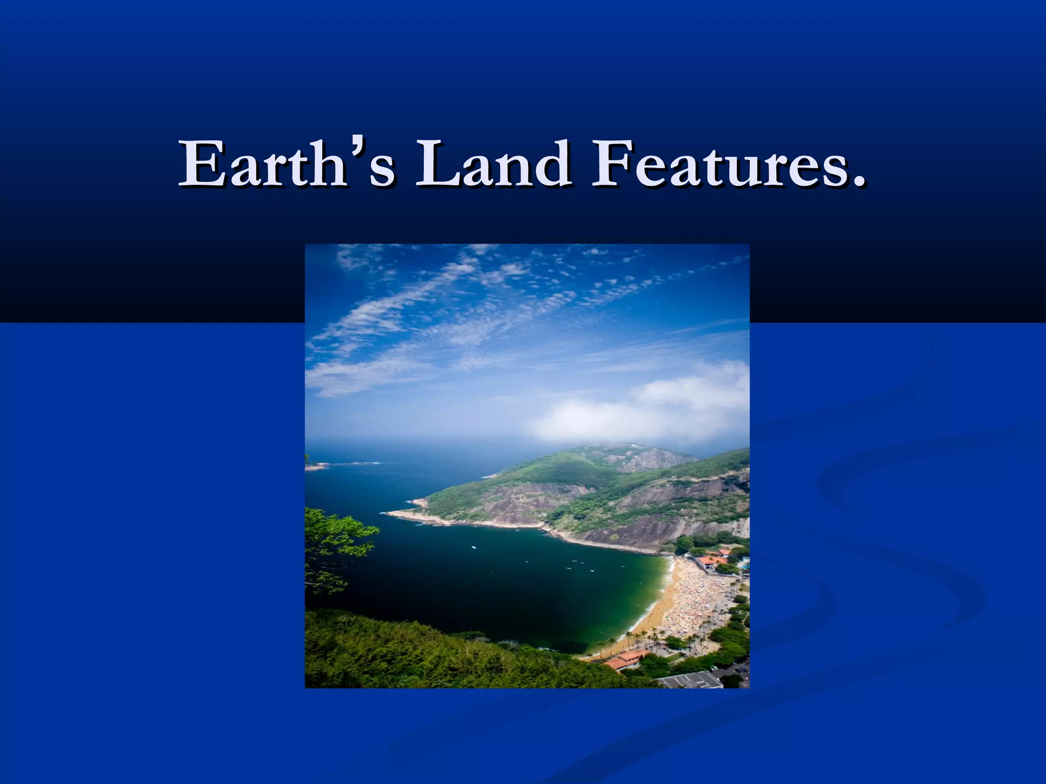 Earth’s land features | PPT