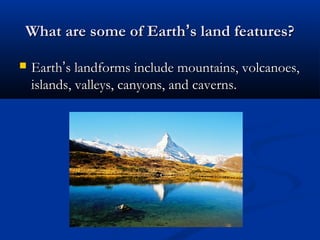 Earth’s land features | PPT