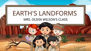Earth's Landforms Presentation.pptx - formation of the land surfaces | PPTX