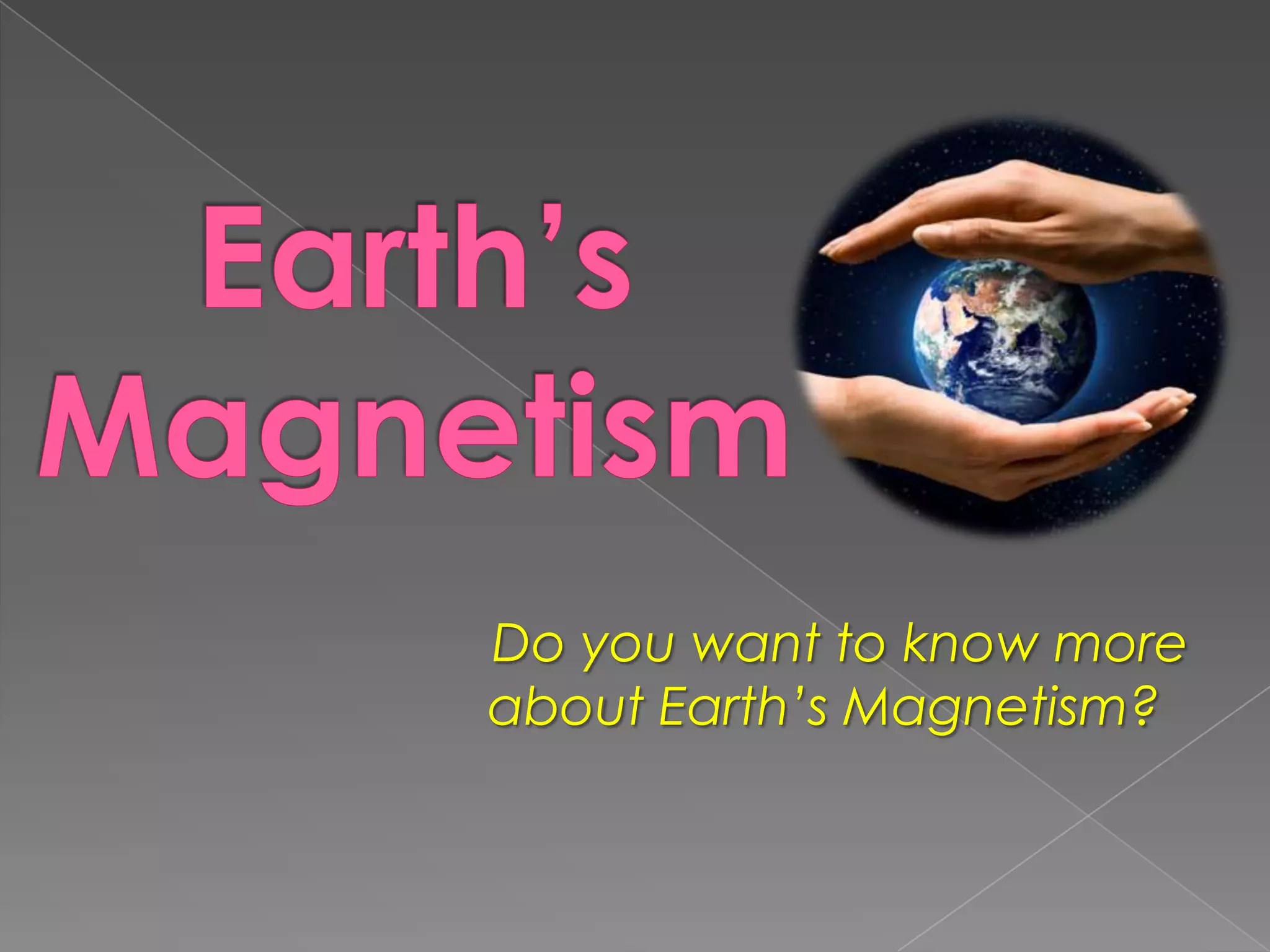 Earth's magnetism | PPTX