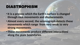 Earth's movements Diastrophism, motion of the earth.pptx