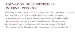 EARTHS MOVEMENTS AND CHANGING LANDFORMS- 1.pptx