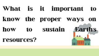 EARTH'S RESOURCES.GRADE 7 SCIENCE 7 pptx | PPTX