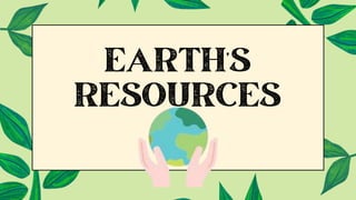 EARTH'S RESOURCES.GRADE 7 SCIENCE 7 pptx | PPTX