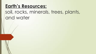earths resources you must knowa bout.pptx