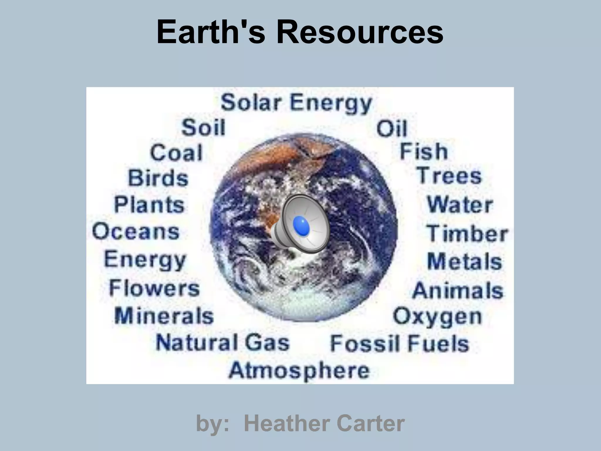 Earths resources presentation | PPTX