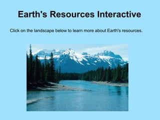 Earths resources presentation | PPTX