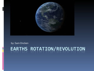 Earths rotation ppt sam oncken | PPT