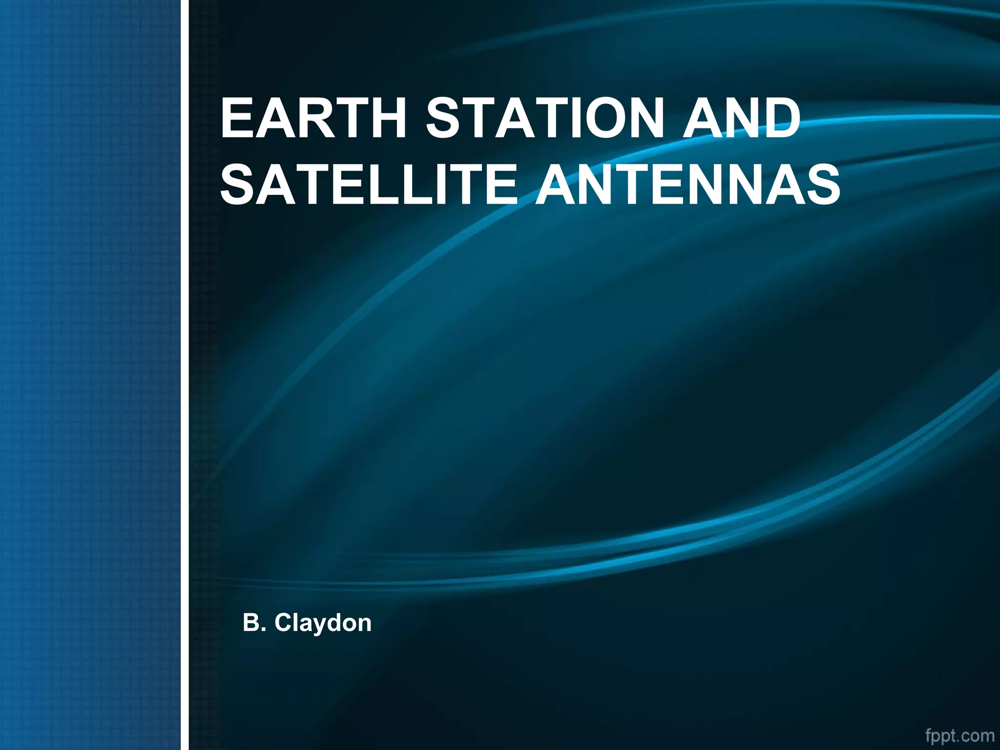 Earth Station and Satellite Antennas | PPT