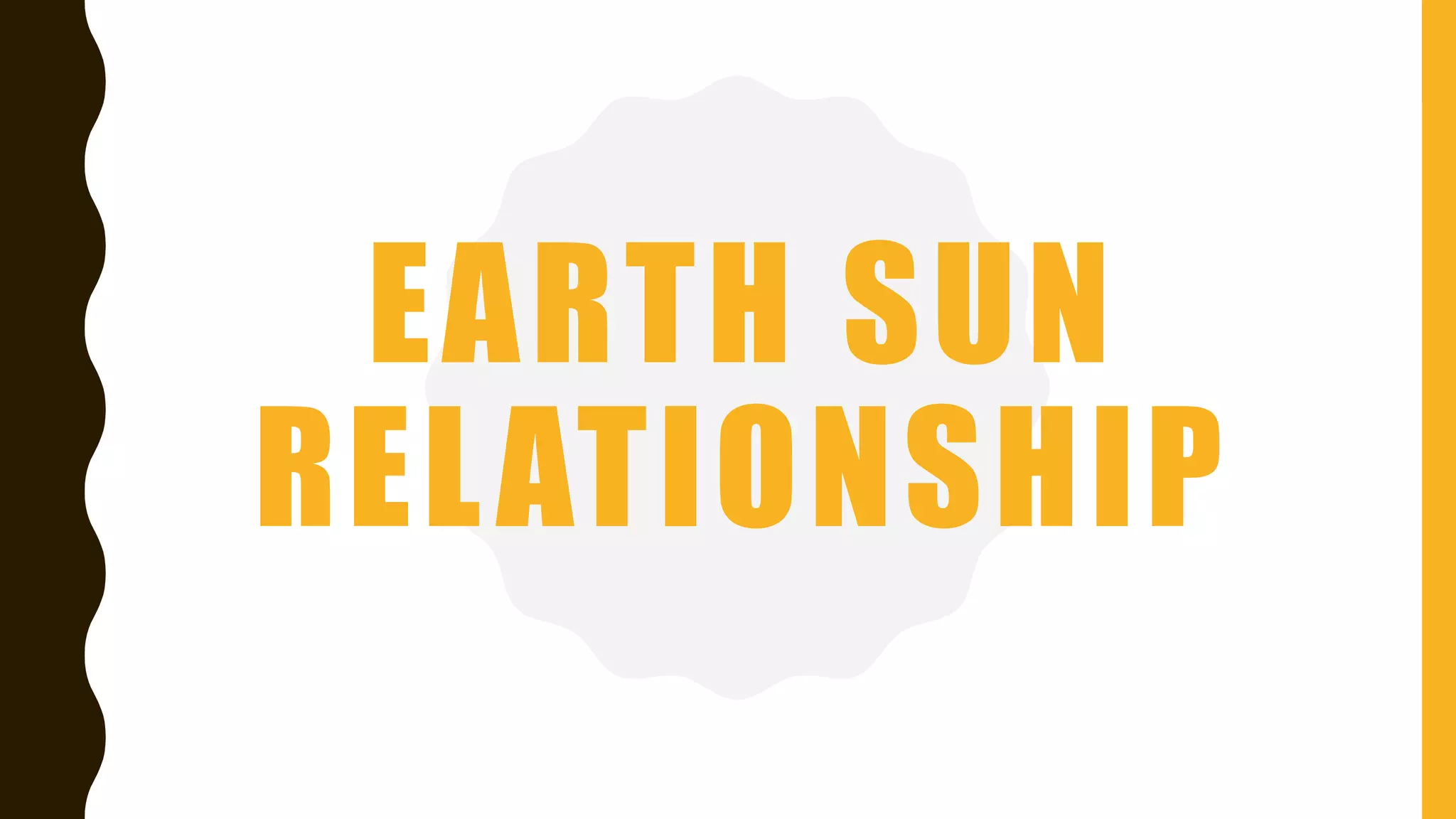 Earth sun relationship | PPTX