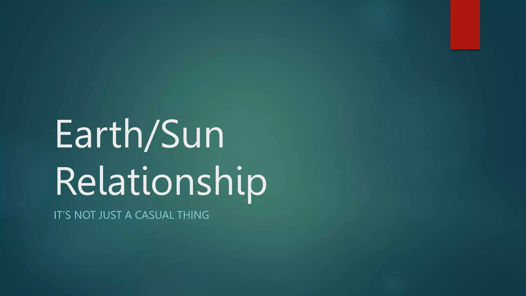 Earth Sun Relationship (1).pptx