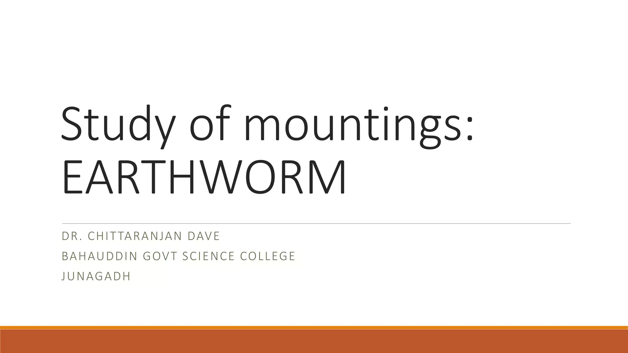 Earthworm mountings.pptx