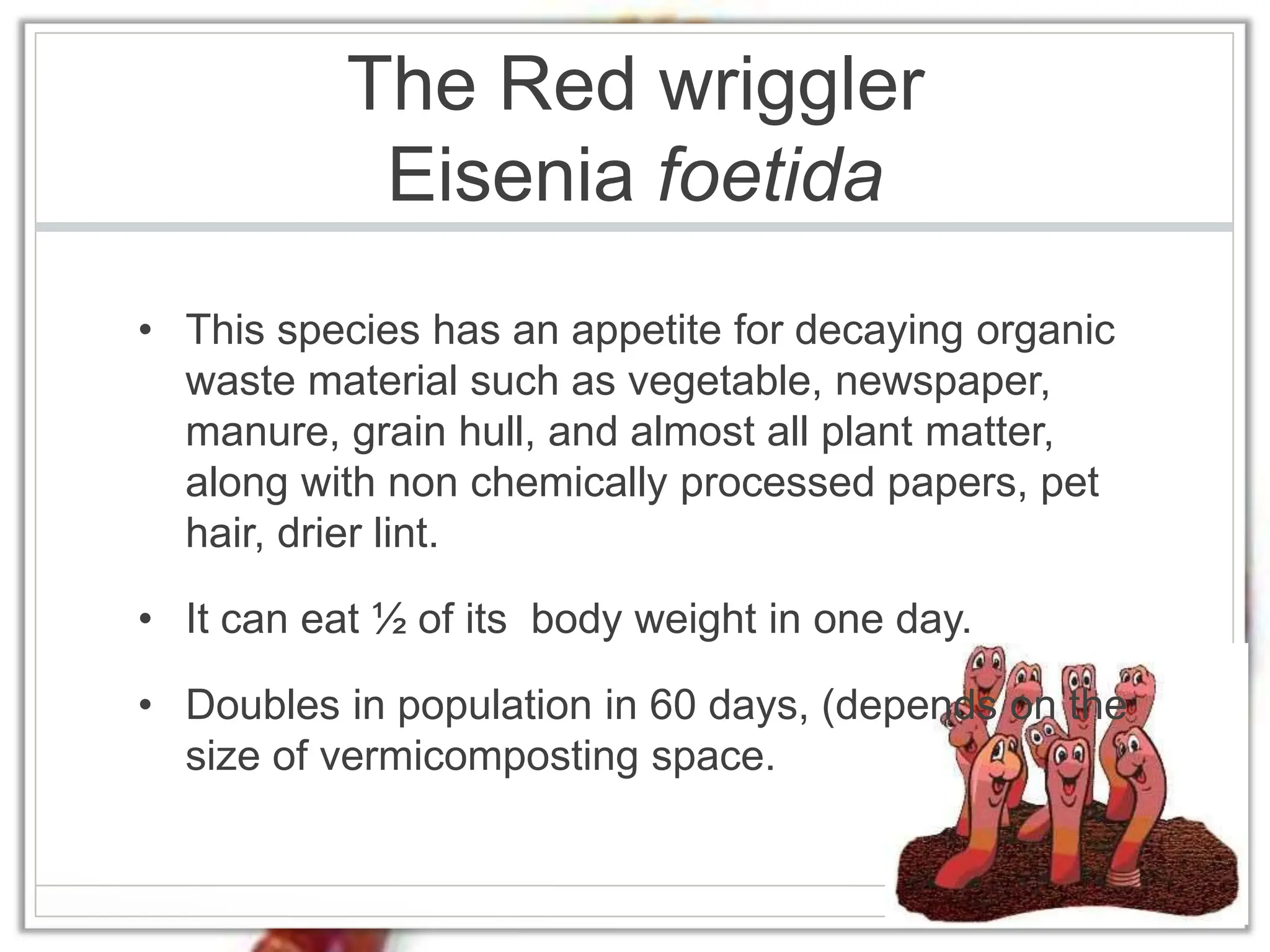 Vermicomposting of earthworms and the culture | PPT